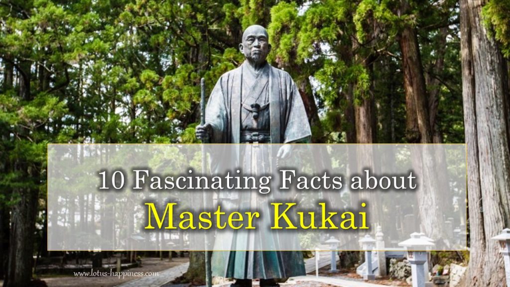 10 Fascinating Facts about Master Kukai - Lotus Happiness